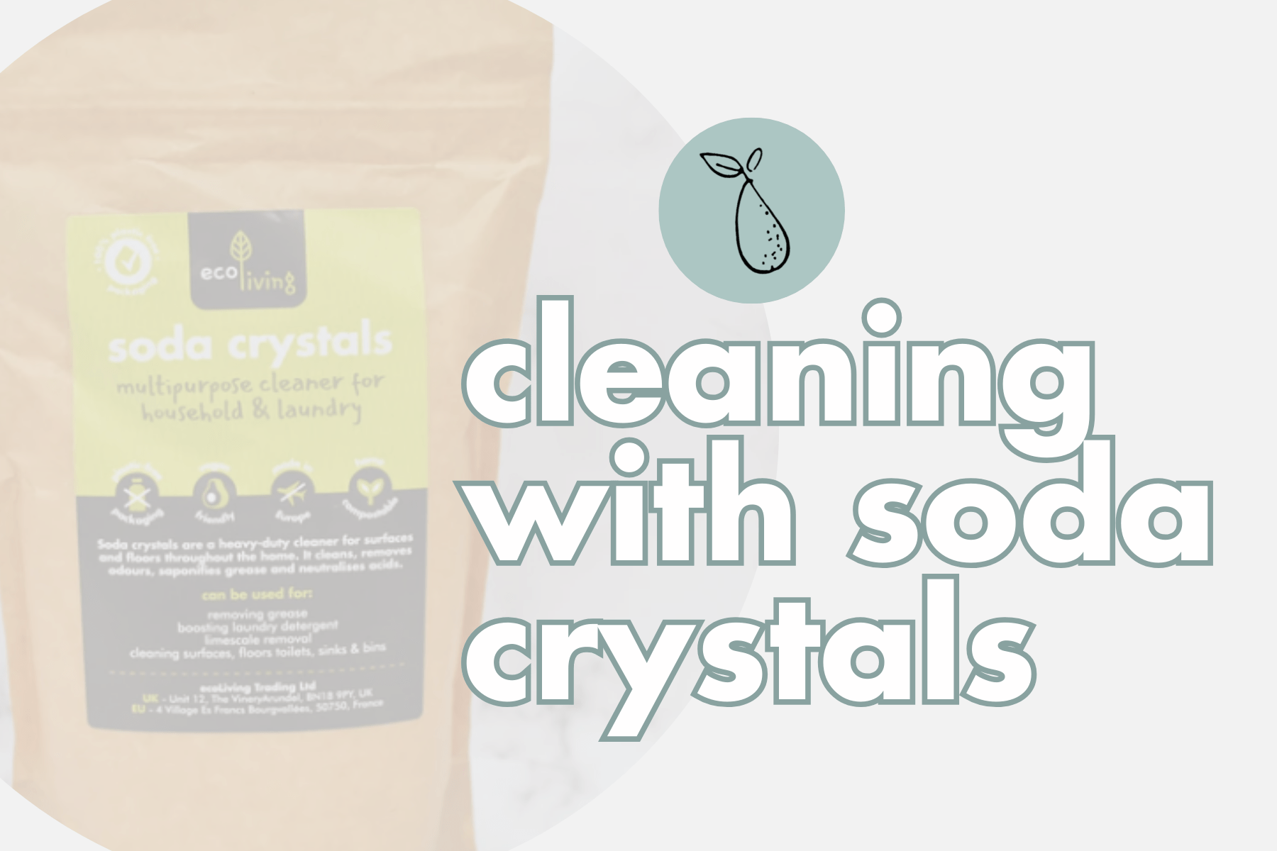 A Guide To Cleaning With Soda Crystals – Green Pear Eco